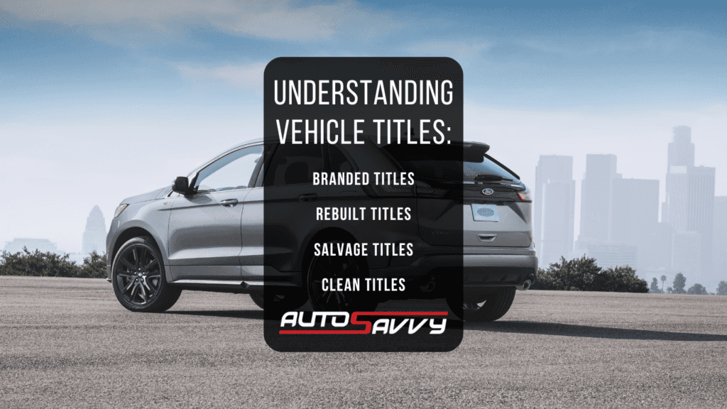 Understanding Vehicle Titles | AutoSavvy