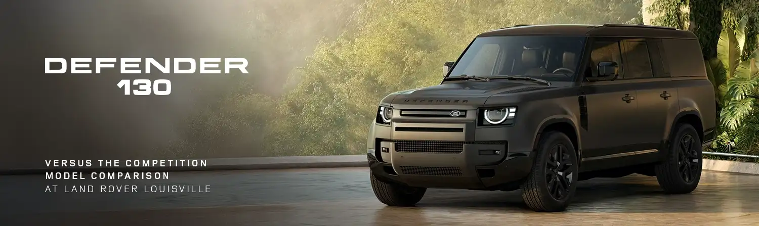 2026 Land Rover Defender 130 vs the Competition | Land Rover Louisville